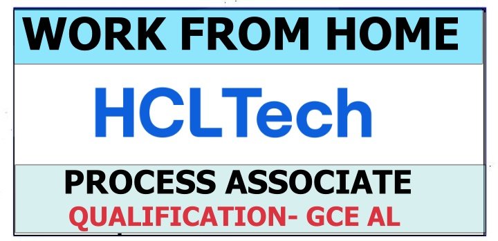 Remote process associate -WORK FROM HOME -HCL TECH(HYBRID) - Ceylon Vacancy