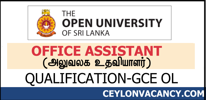 OFFICE ASSISTANT VACANCIES- OPEN UNIVERSITY 2025 - Ceylon Vacancy